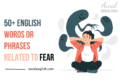 50+ English Words Or Phrases Related to Fear - AwalEnglish.com