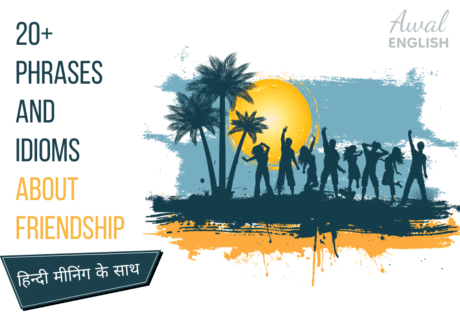 20+ Phrases and Idioms About Friendship With Meaning and Examples