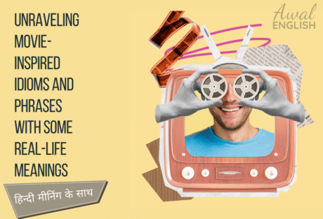 Movie-inspired Idioms and Phrases With Some Real-Life Meanings