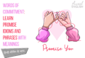 Words of Commitment: Learn Promise Idioms and Phrases with Meanings