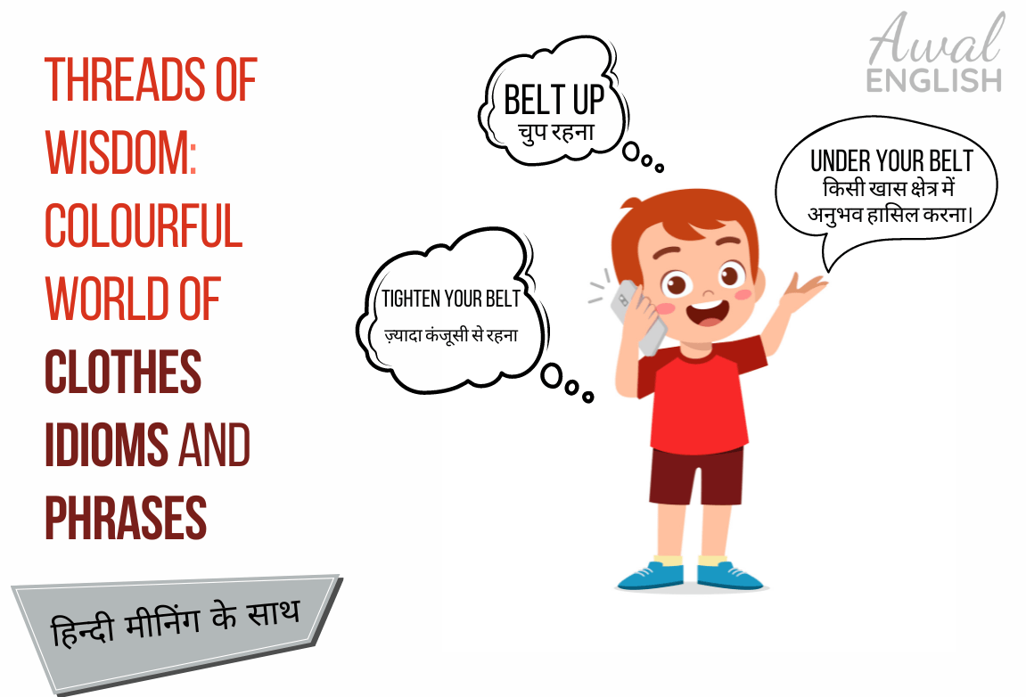 Threads of Wisdom: Colourful World of Clothes Idioms and Phrases ...