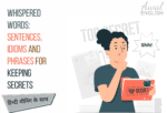 Whispered Words: Sentences, Idioms and Phrases for Keeping Secrets