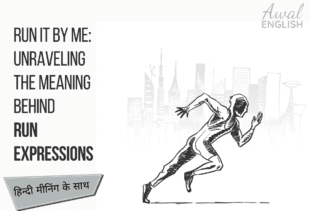 Run It By Me: Unraveling The Meaning Behind Run Expressions ...