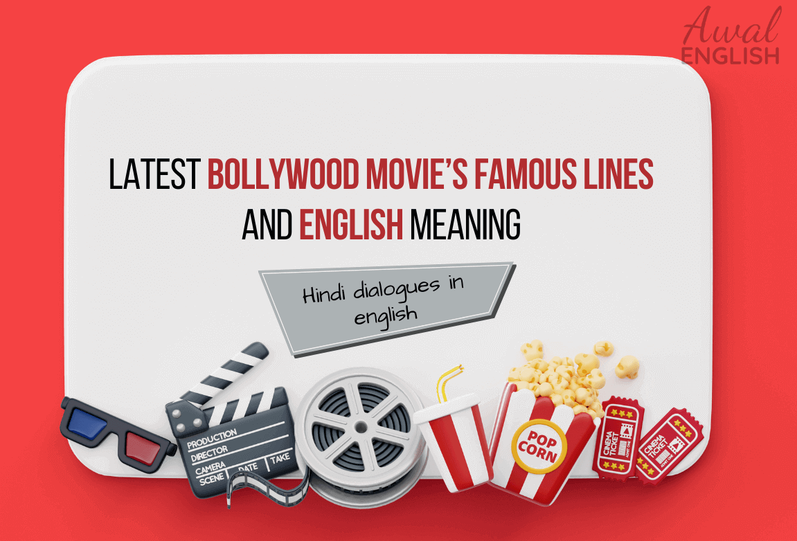Latest Bollywood Movie's Famous Lines and English Meaning - AwalEnglish.com